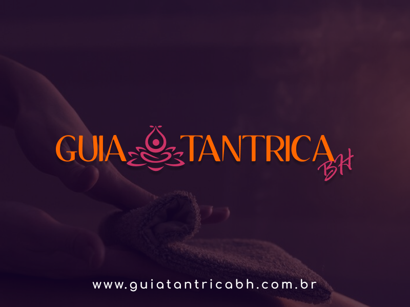Guia Tântrica BH | Encontre Terapeutas de Massagem Tântrica em Belo Horizonte